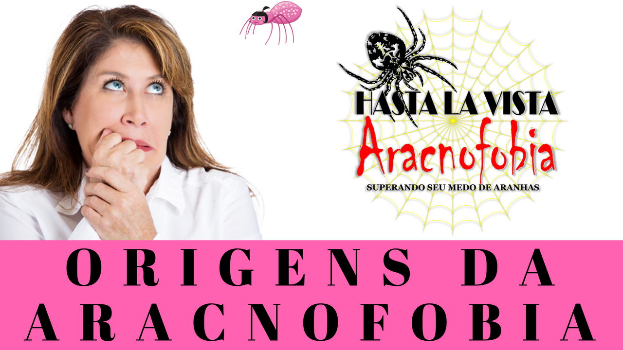 O que é aracnofobia? - Medo De Aranhas - Hasta La Vista Aracnofobia
